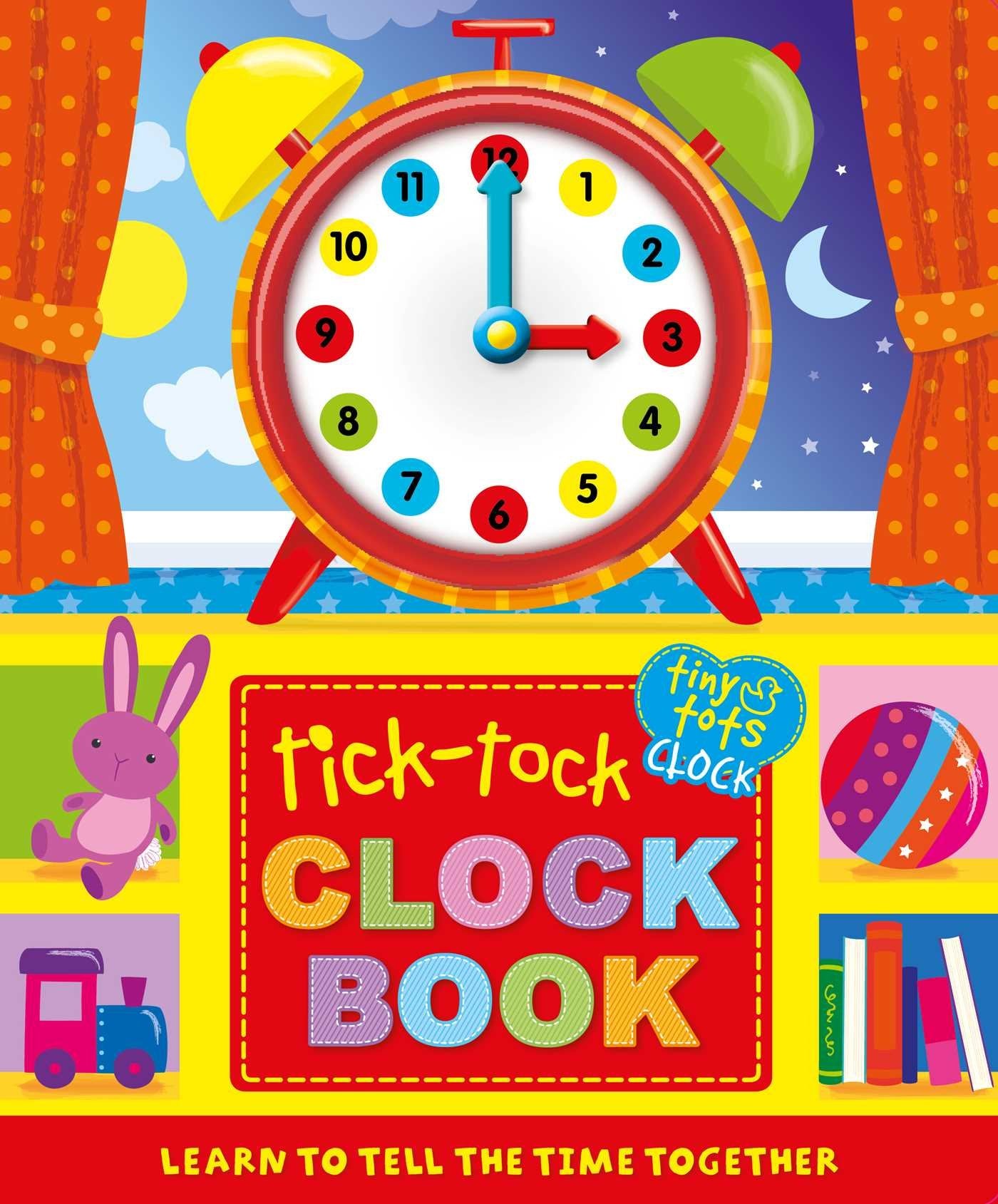 Tick-Tock Clock Book: Learning to Tell Time Together – Red Balloon Books