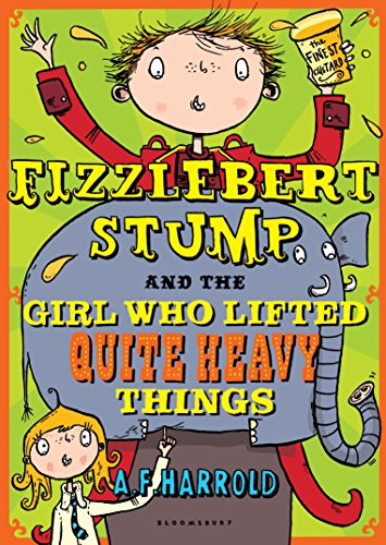 Fizzlebert Stump and the Girl Who Lifted Quite Heavy Things – Red ...